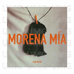 Morena Mía di Alba Reche - Musica - Universal Music Italia